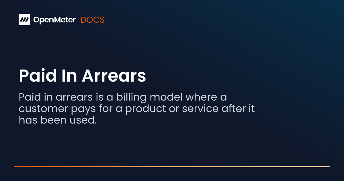 Paid In Arrears | OpenMeter